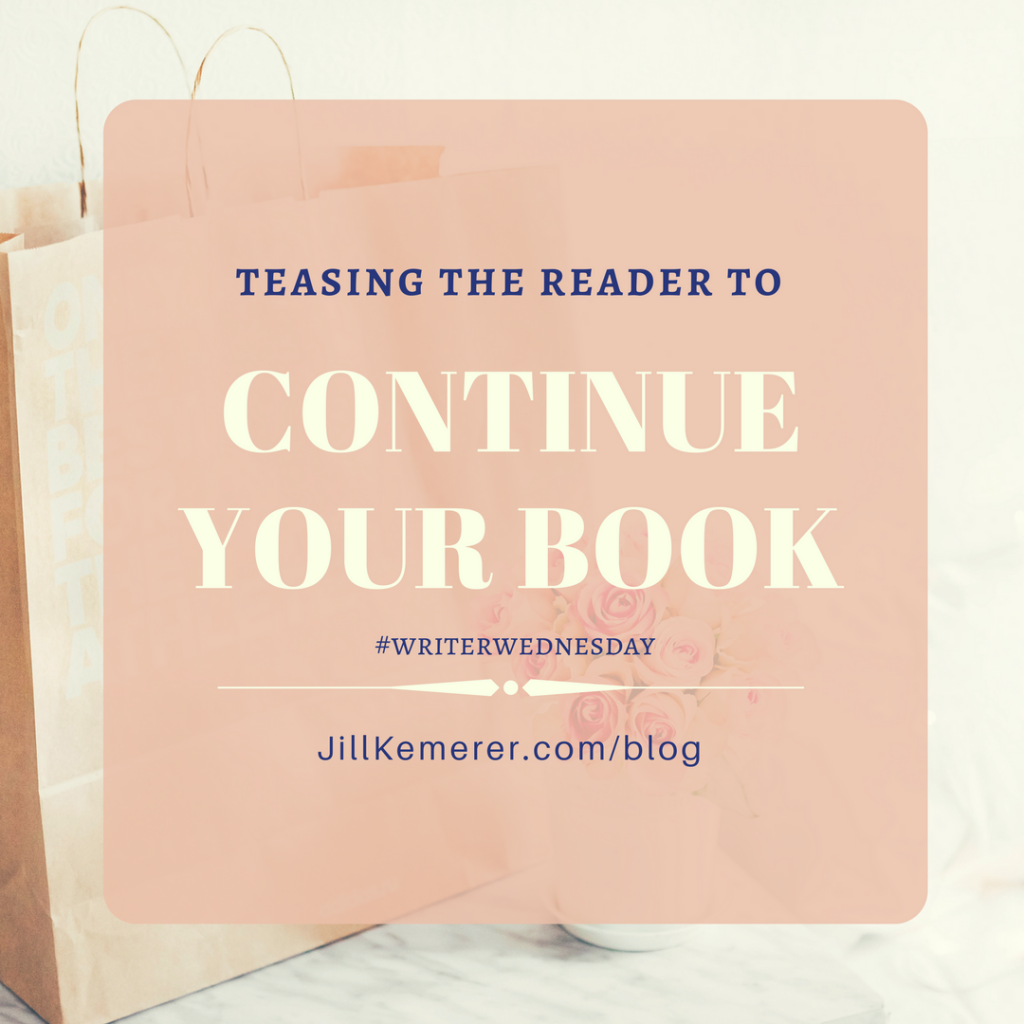 Teasing the Reader to Continue Your Book #ww - Jill Kemerer ...
